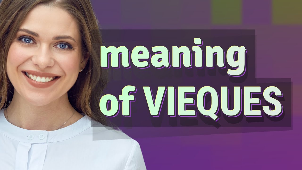 Vieques | meaning of Vieques - YouTube