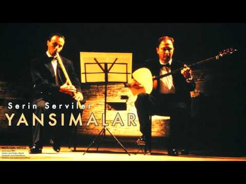 Yansımalar - Serin Serviler [ Mızrabın Nefesi © 2007 Kalan Müzik ]