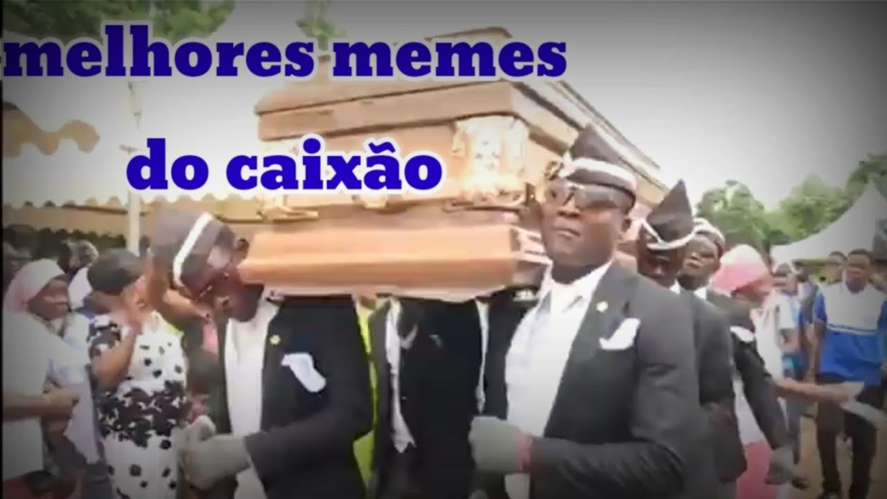 Melhores memes do caixão - YouTube