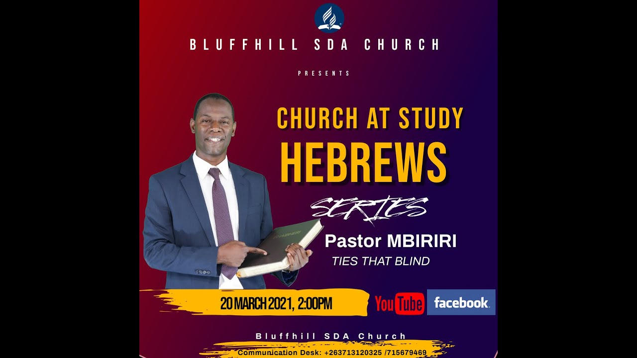 Pastor Mbiriri || Church At Study || Ties That Blind || 20 March 2021 ...