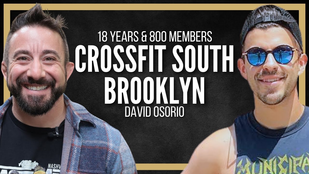 Inside 18 Years of CrossFit South Brooklyn: How David Osorio Built an ...