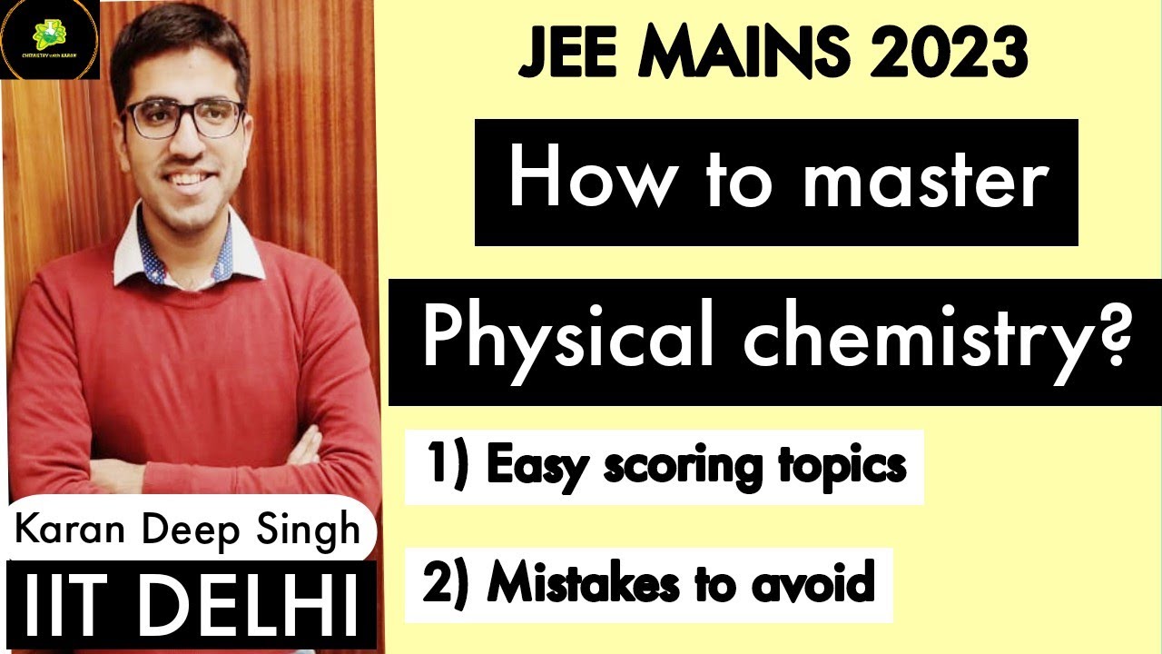 How To Master Physical Chemistry For JEE Mains 2023 Easy Scoring how-to-master-physical-chemistry-for-jee-mains-2023-easy-scoring