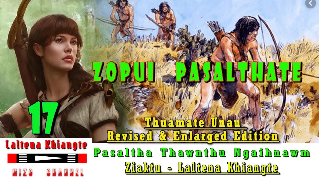 ZOPUI PASALTHATE | 17 | PASALTHA THAWNTHU | Laltena Khiangte - YouTube