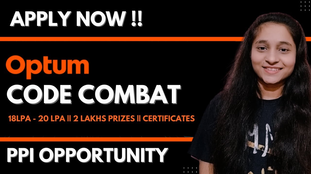 Optum Code Combat || PPI Opportunity || 18LPA-20LPA || 2 Lakhs Prizes ...