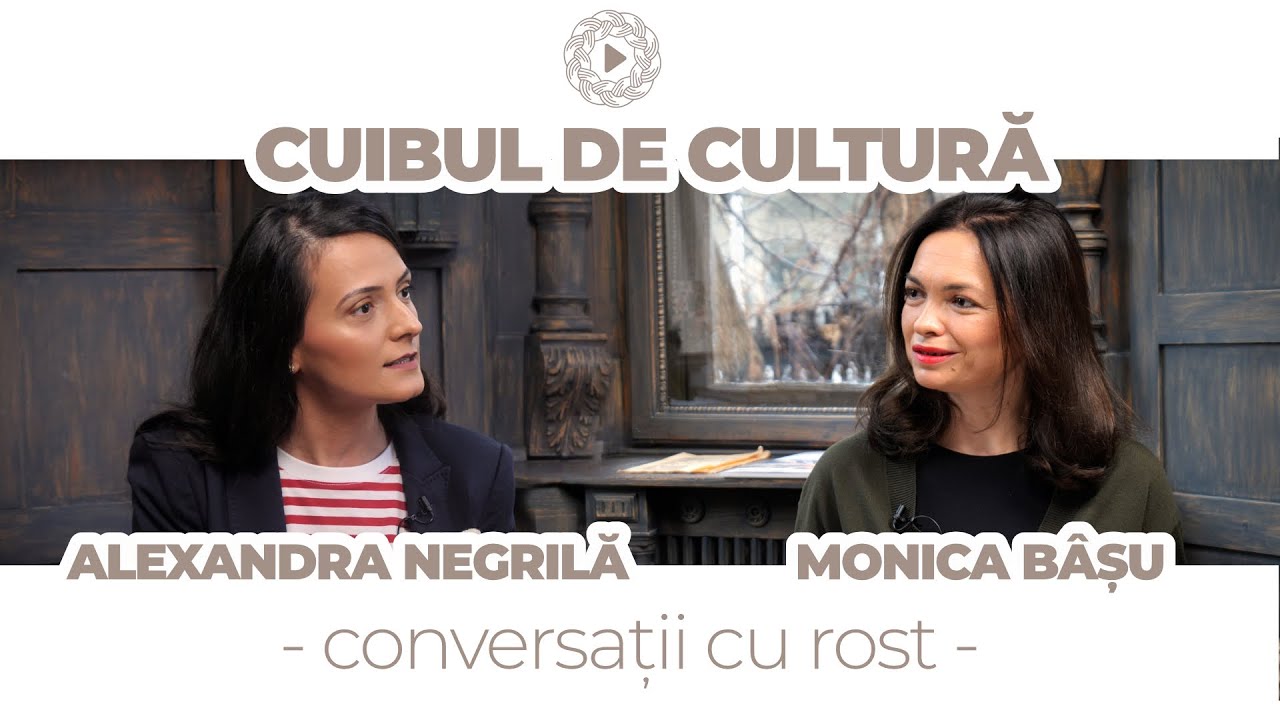 CUIBUL DE CULTURĂ - Conversații cu rost - Alexandra Negrilă - YouTube