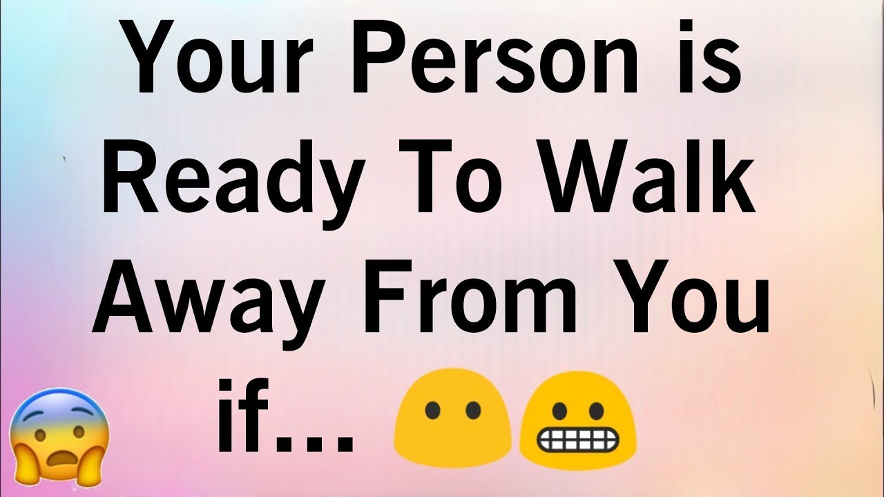 Your Person is Ready To Walk Away From You If..😳😬 - YouTube