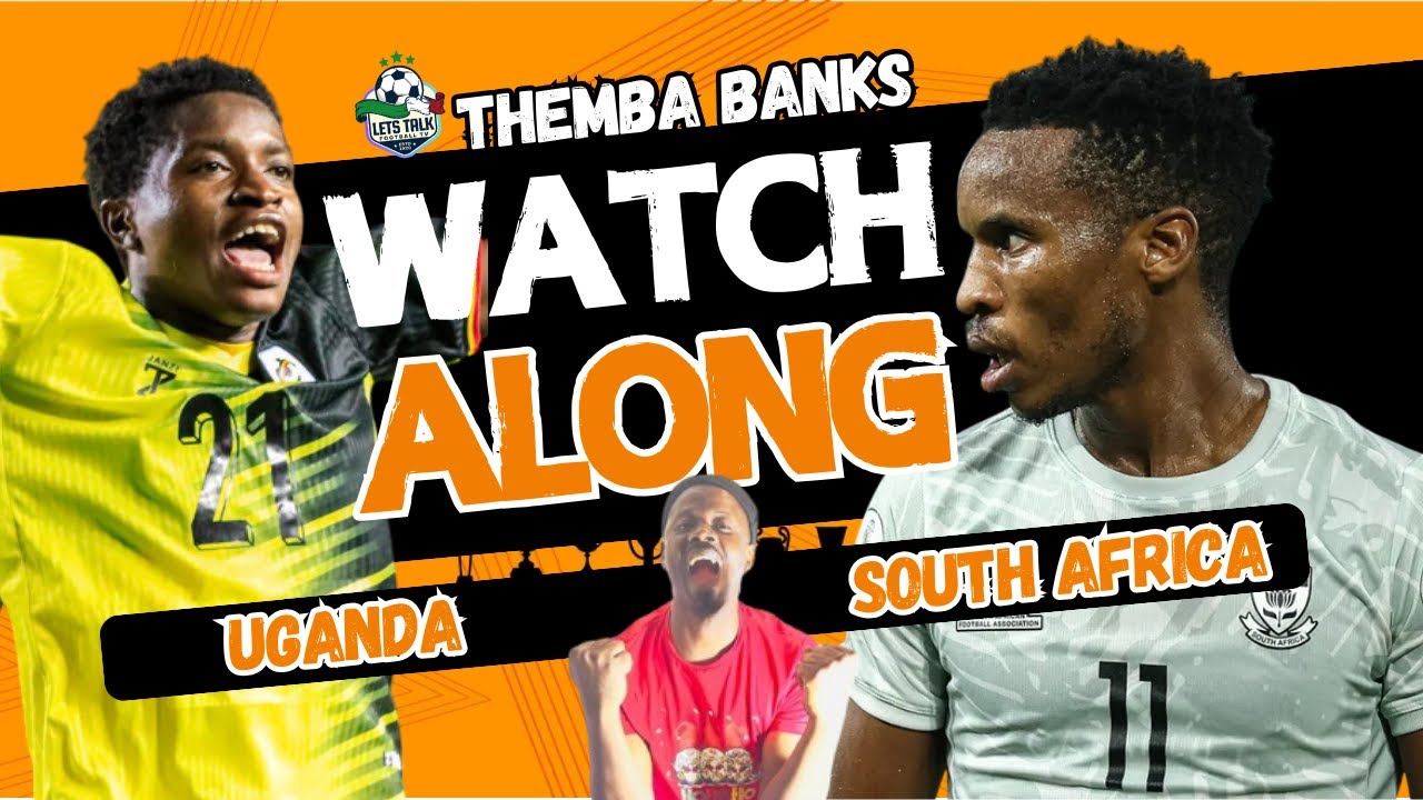 Uganda vs South Africa AFCON Qualifiers Watchalong: Live Reactions ...