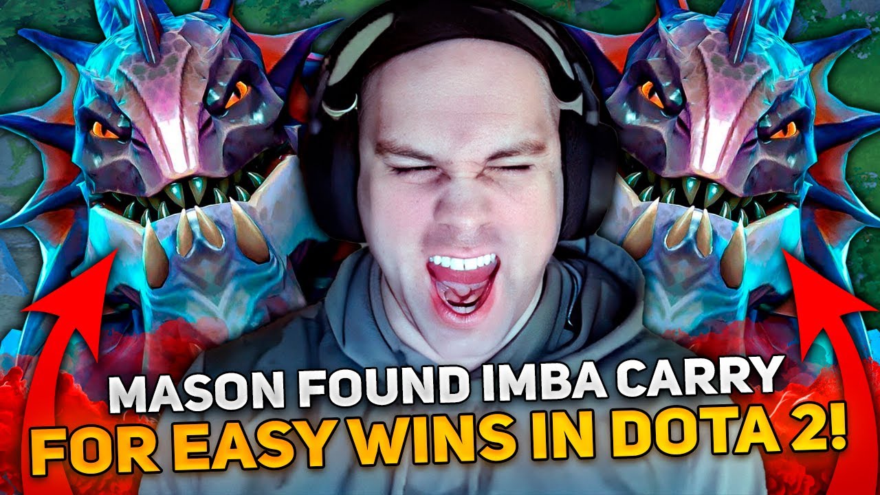 MASON found IMBA CARRY for EASY WINS in DOTA 2! - YouTube