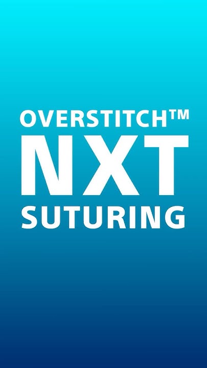 OverStitch NXT™ Endoscopic Suturing System In-Service: Procedural Steps - YouTube