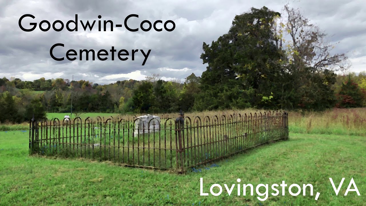 Goodwin-Coco Cemetery - Lovingston, VA - YouTube