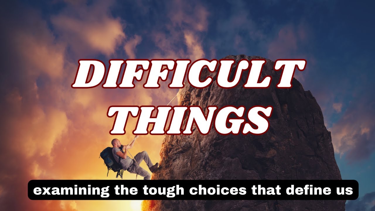 DIFFICULT THINGS - YouTube