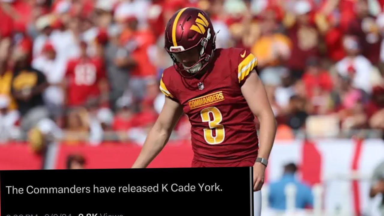 WSH COMMANDERS CUT K CADE YORK! KICKING CAROULSEL CONTINUES - YouTube