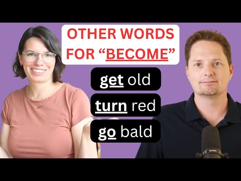 AVOID COMMON MISTAKES/CONFUSING VOCABULARY / BECOME VS. GET VS. TURN VS. GO / SPEAK ENGLISH FLUENTLY