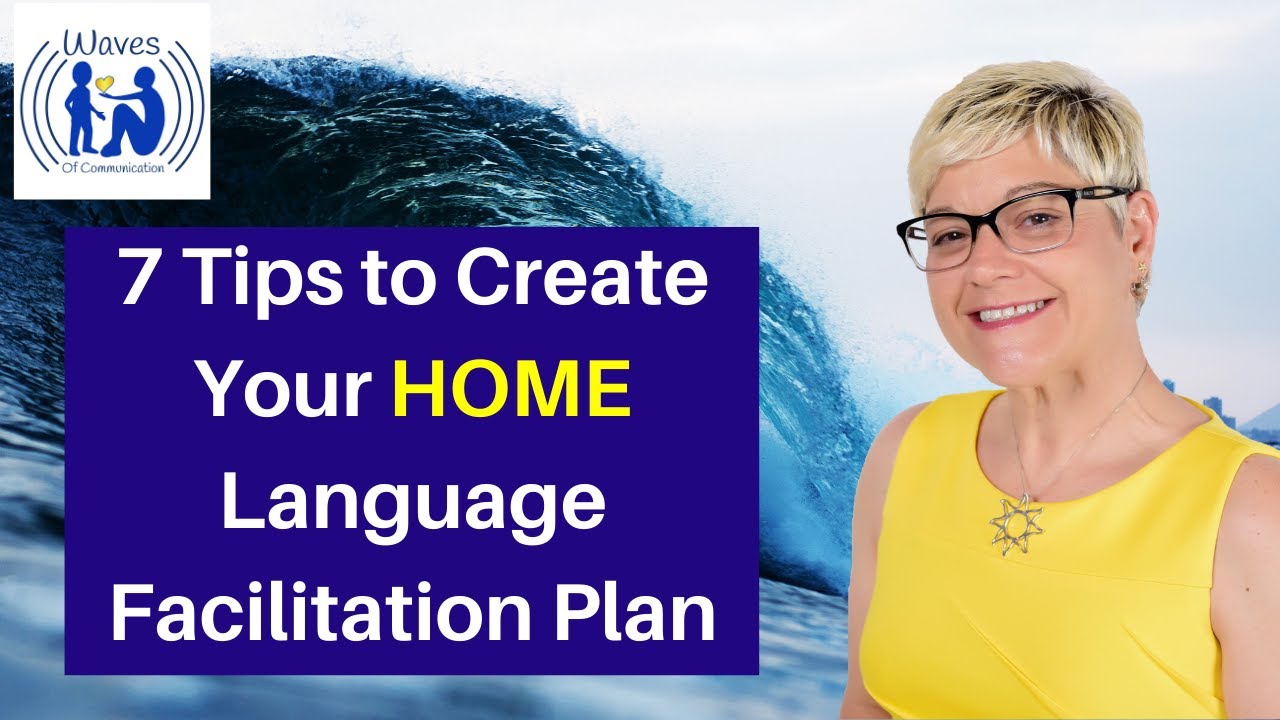 7 Tips to Create Your HOME Language Facilitation Plan - YouTube