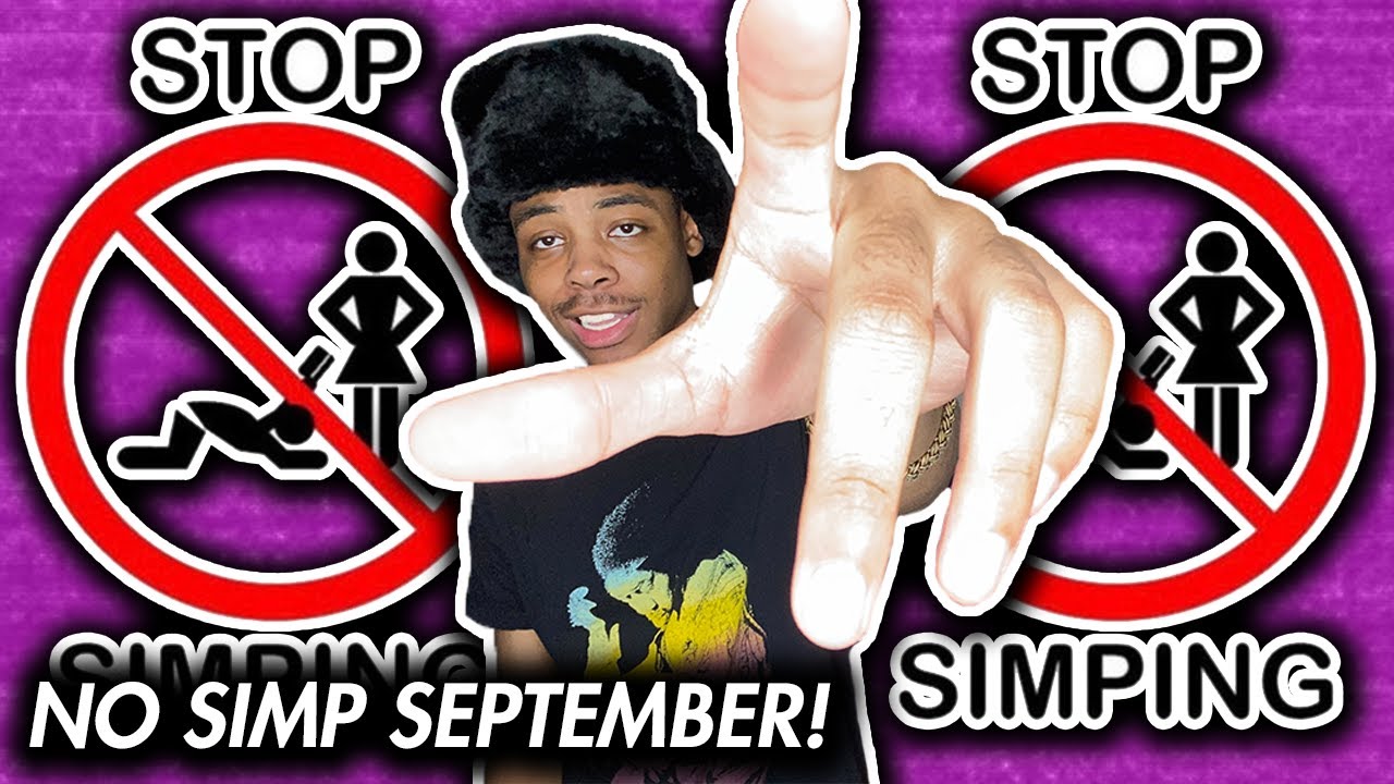 No Simp September IS HERE! - YouTube