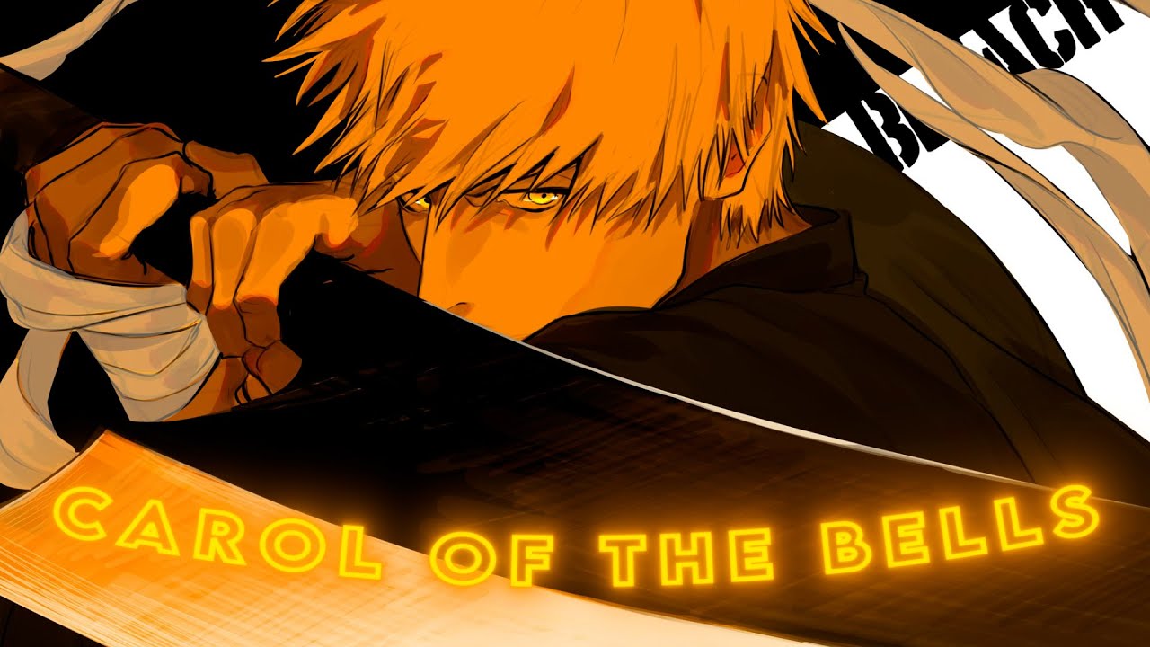 Ichigo Kurosaki「AMV/EDIT」Carol of the Bells - Lindsey Stirling | Bleach ...