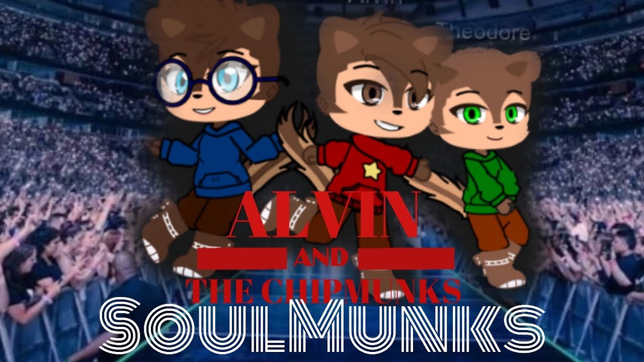 Alvin and the Chipmunks: SoulMunks| Gacha Club Film - YouTube