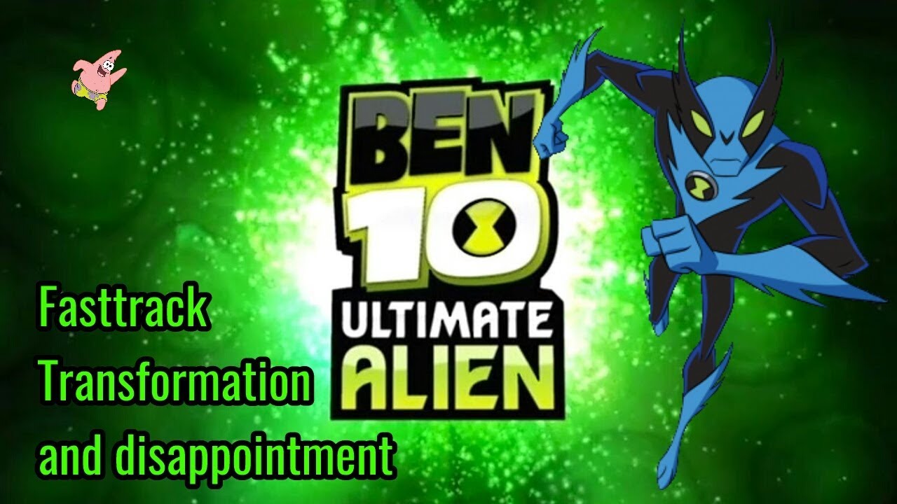 Ben 10 Ultimate Alien Fasttrack Transformation