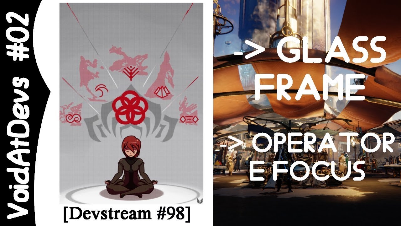 Mudanças Operator & Glass Frame - VoidAtDevs#02 [Warframe Devstream#98 ...