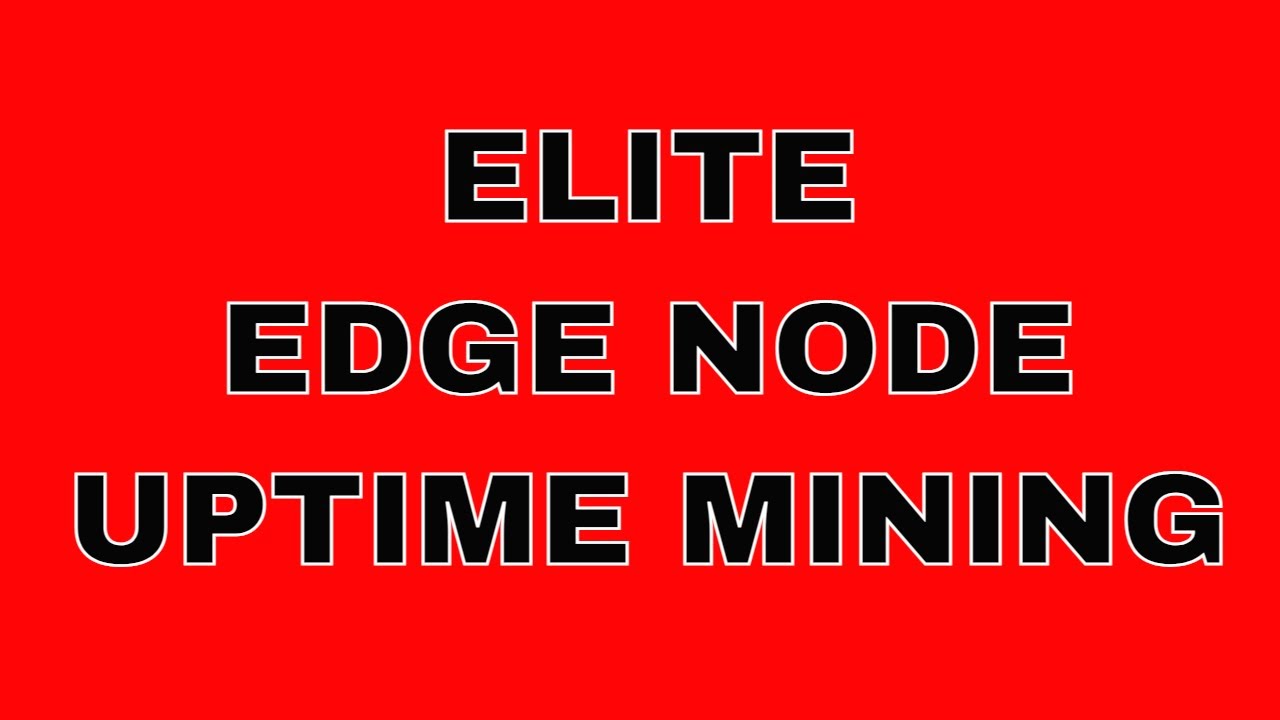 Elite Edge Node - Uptime Mining - YouTube