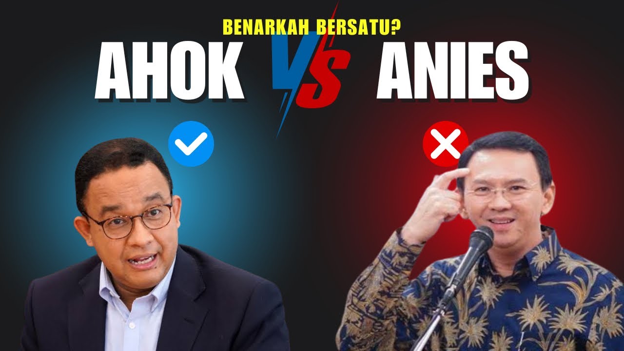 Anis VS Ahok Mungkinkah Mereka Bersatu⁉️ - YouTube