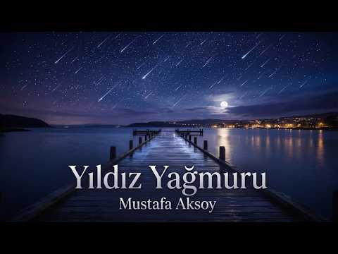 Mustafa Aksoy - Yıldız Yağmuru