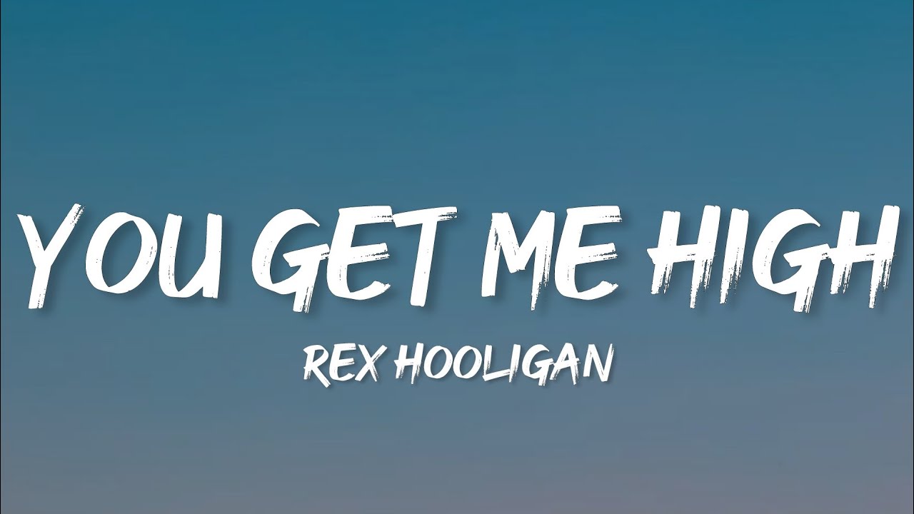 Rex Hooligan - You Get Me High - YouTube