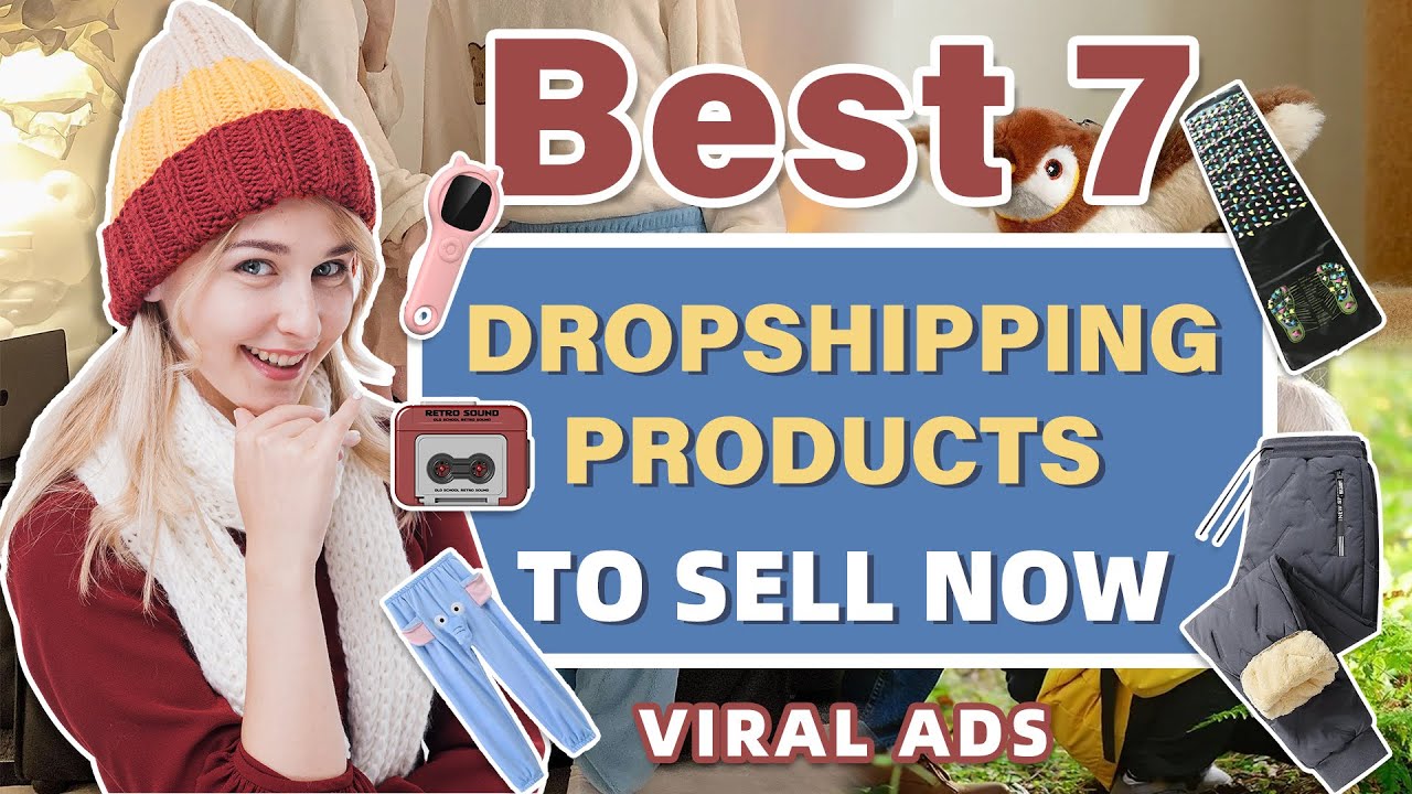 Best 7 Dropshipping Products to Sell Now | Viral Ads - YouTube