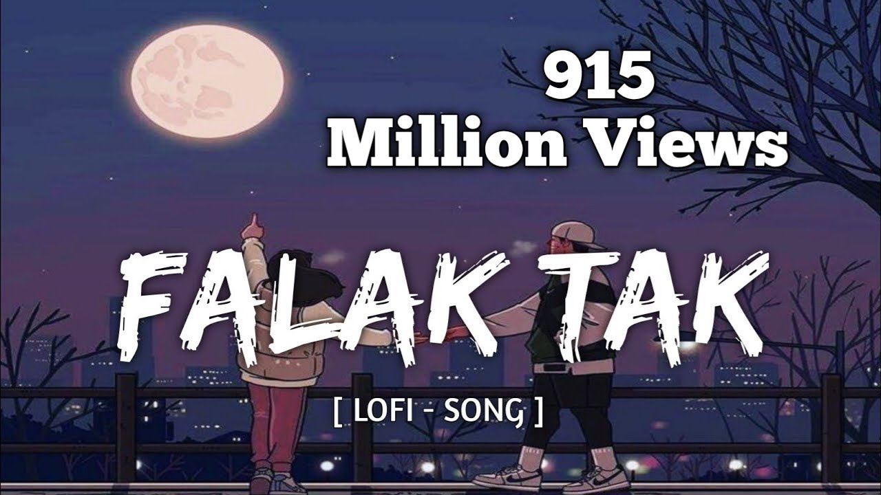 Falak tak chal sath mere falak tak chal full song slowed reverb version ...