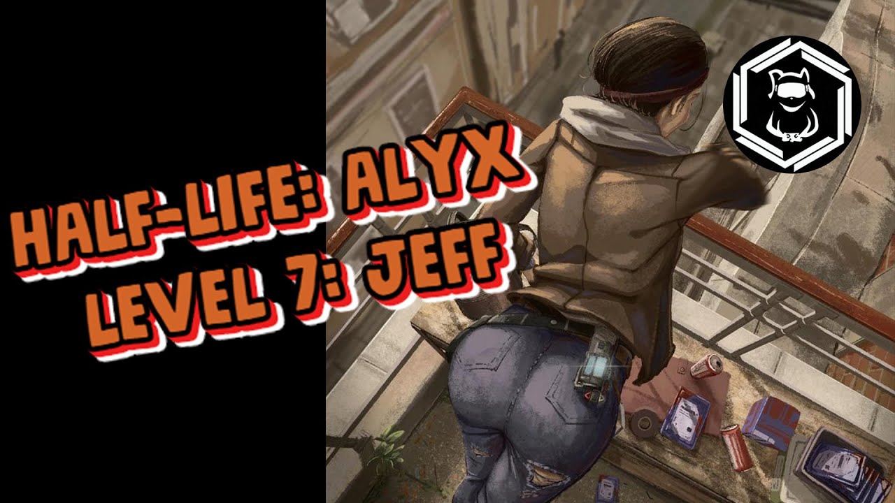HALF-LIFE: ALYX. LEVEL 7: JEFF. Прохождение. Часть 9. - YouTube