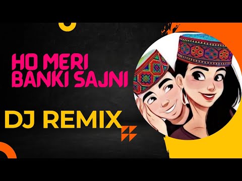 Ho Meri Banki Sajni || Teri Chithi Patra Aayi Na || Pahari Dj Remix ...