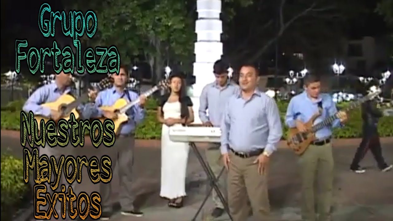 Grupo Fortaleza Que Piensas Tu Musica Cristiana Youtube