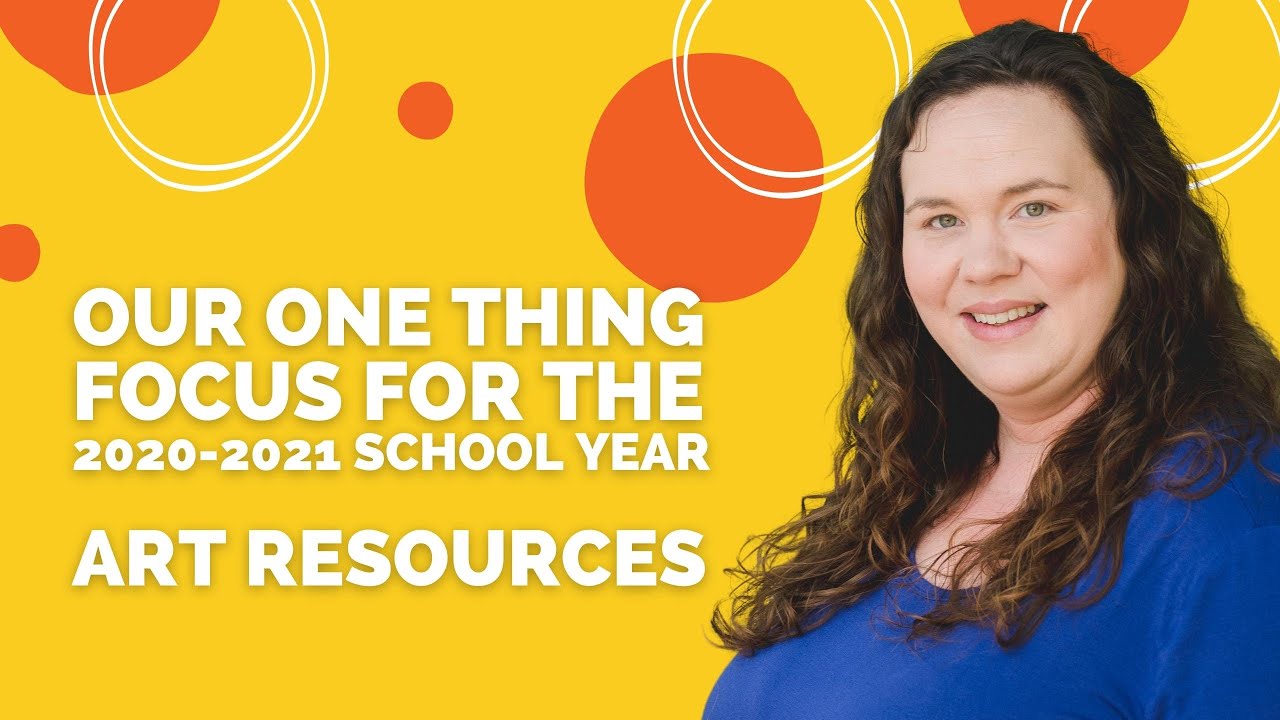 Our "One Thing" Focus for the 2020-2021 School Year | Awesome Art ...