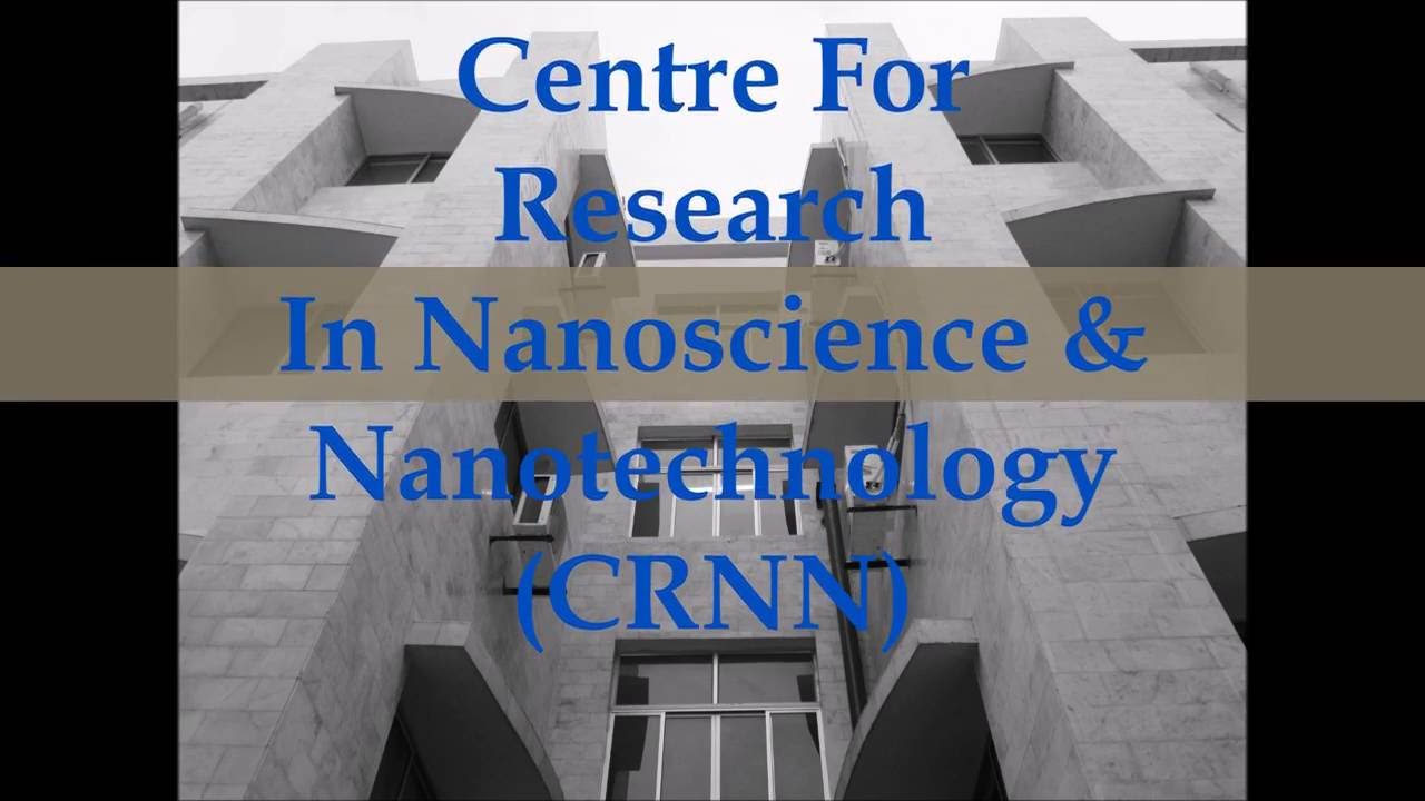 Centre For Research In Nanoscience & Nanotechnology (CRNN), University ...