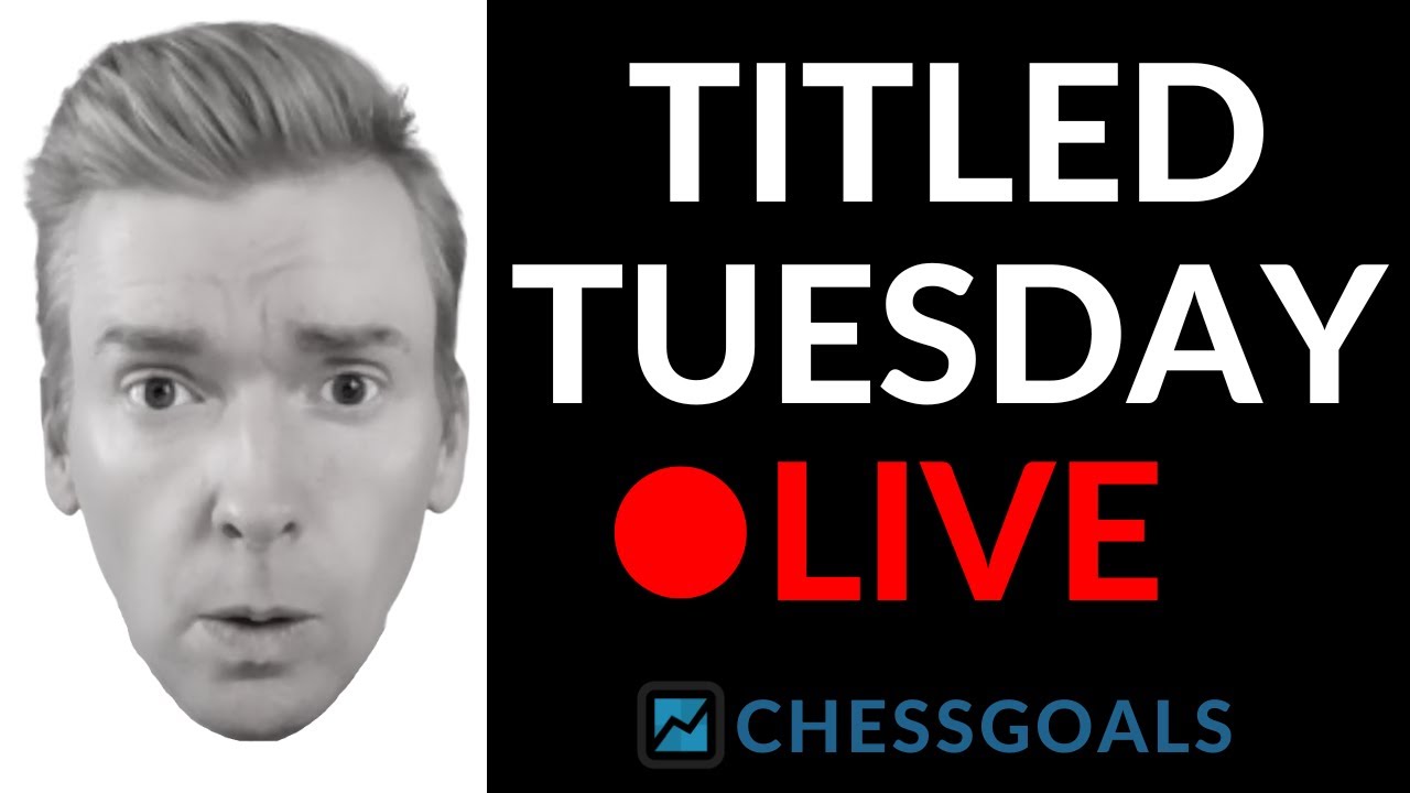 Chess.com Titled Tuesday Live - YouTube