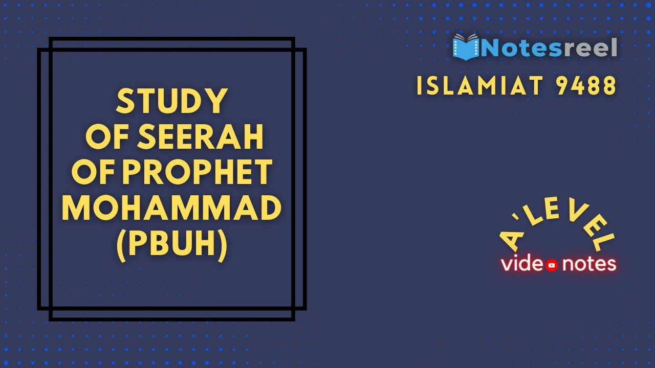 Study of Seerah of Prophet Muhammad( PBUH) | A Level Notes Islamiat ...