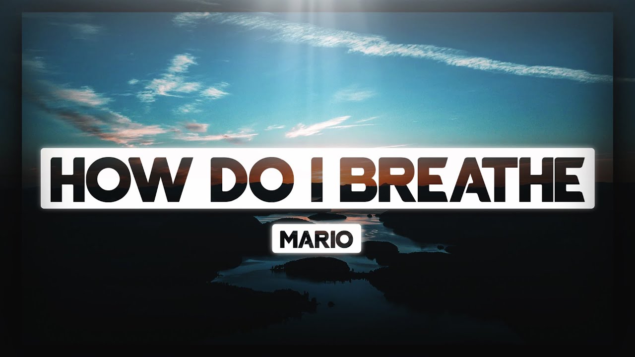 Mario - How Do I Breathe [Lyrics] 🎵 - YouTube