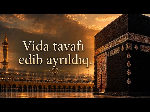 Vida tavafı edib ayrıldıq.Elnur İsmayılov 