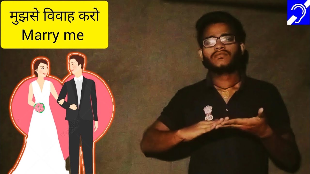 DEAF:- marry me || yes my love || in words meaning with Indian sign ...