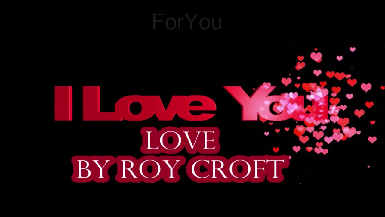 Love - Roy Croft - YouTube