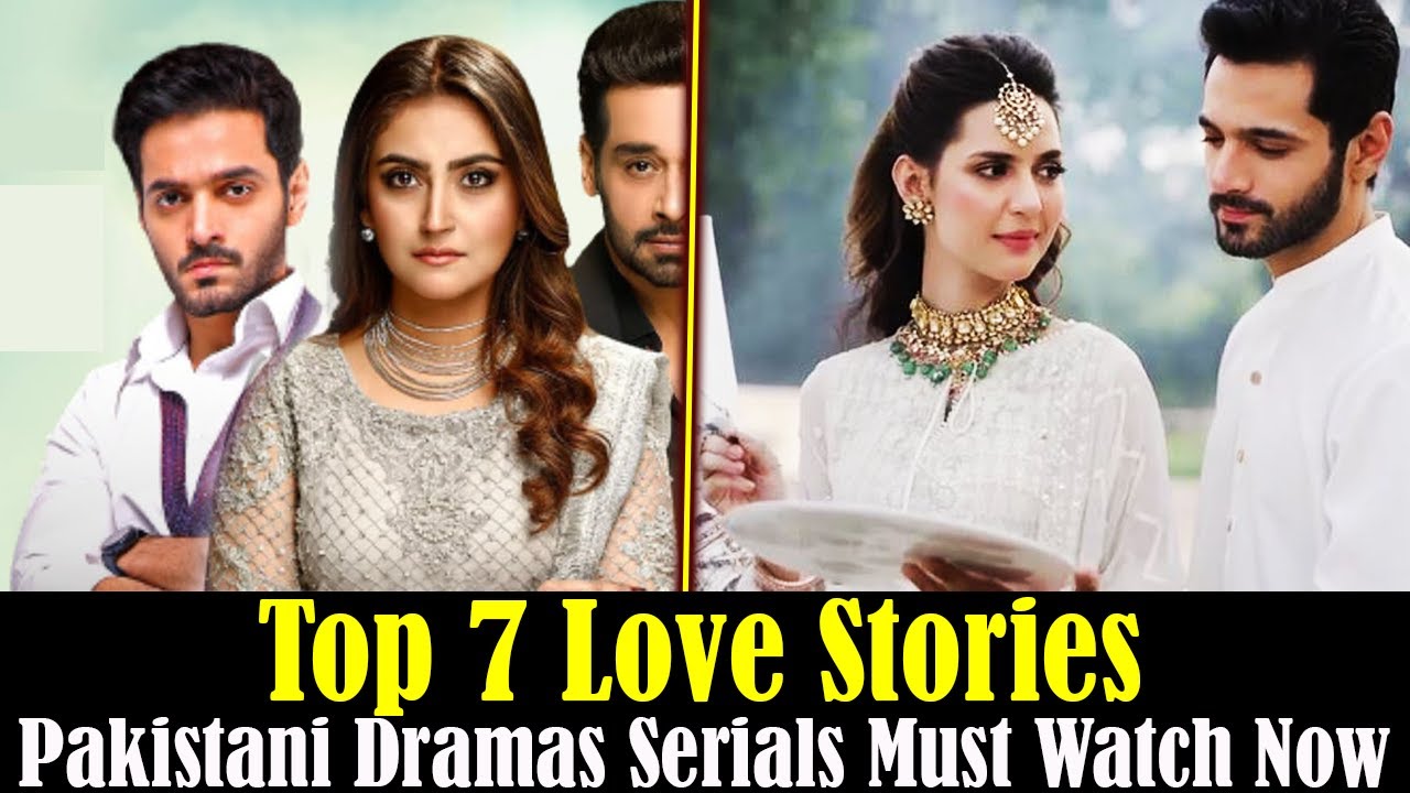 Top 7 Love Stories Pakistani Dramas Serials You Must Watch Now | Pak ...