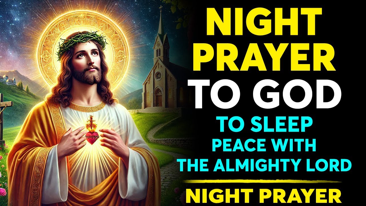 A Powerful Night Prayer to God, to Sleep in Peace with the Almighty ...