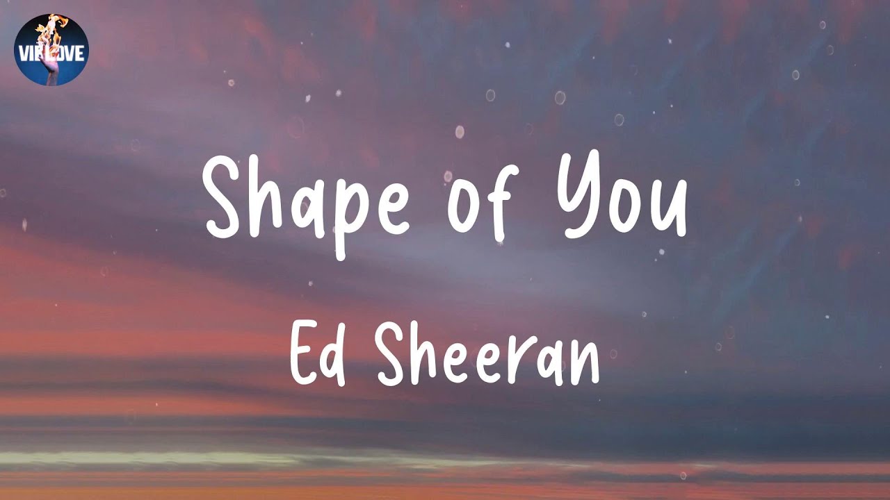 Ed Sheeran - Shape of You (Lyrics) - YouTube
