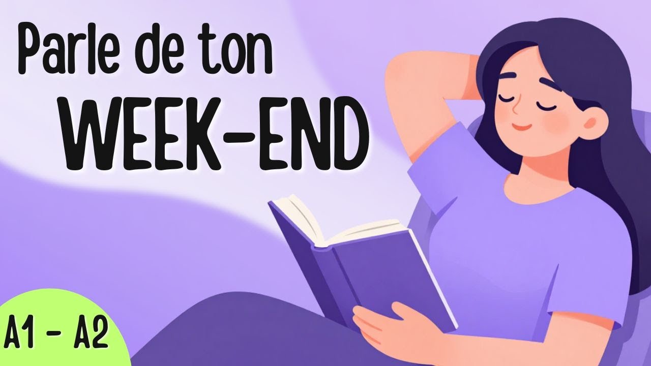 How to talk about your weekend – Speak French easily for beginners ...