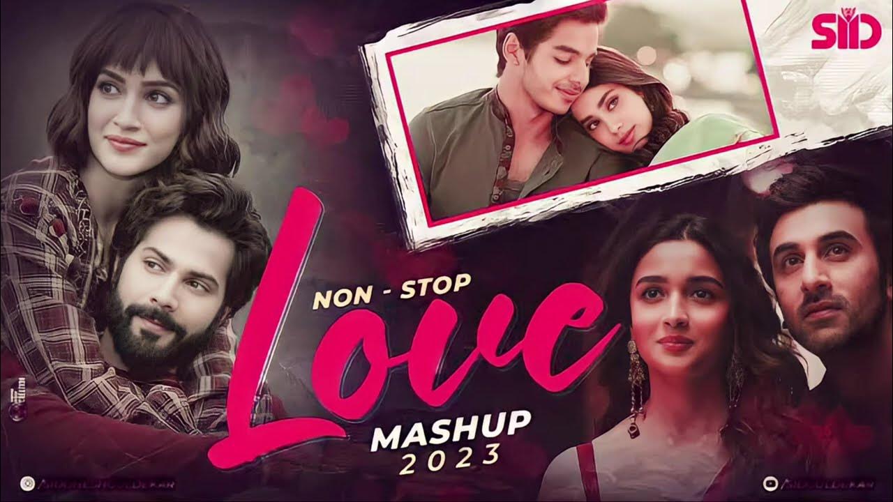Non-Stop Love Mashup - Hindi New Song - Arijit Singh-Atif Aslam Jubin Nautiyal -Neha Kakkar ...