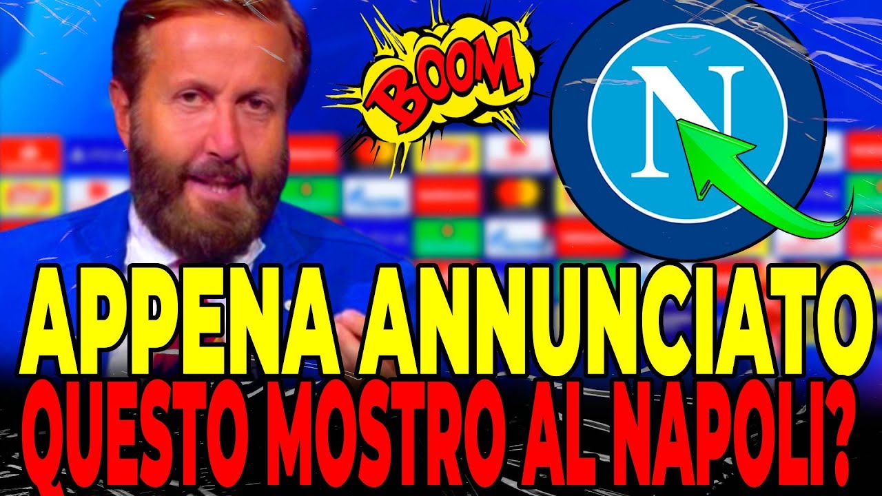 🔥😱ESPLOSO A NAPOLI!FIRMA STELLARE PER IL NAPOLI! LA CITTÀ ESPLODE DI GIOIA!NAPOLI NEWSNAPOLI ...