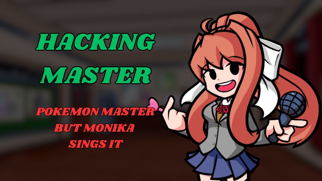 FNF - Hacking Master, Pokemon Master But Monika Sings It (+Soundfonts ...