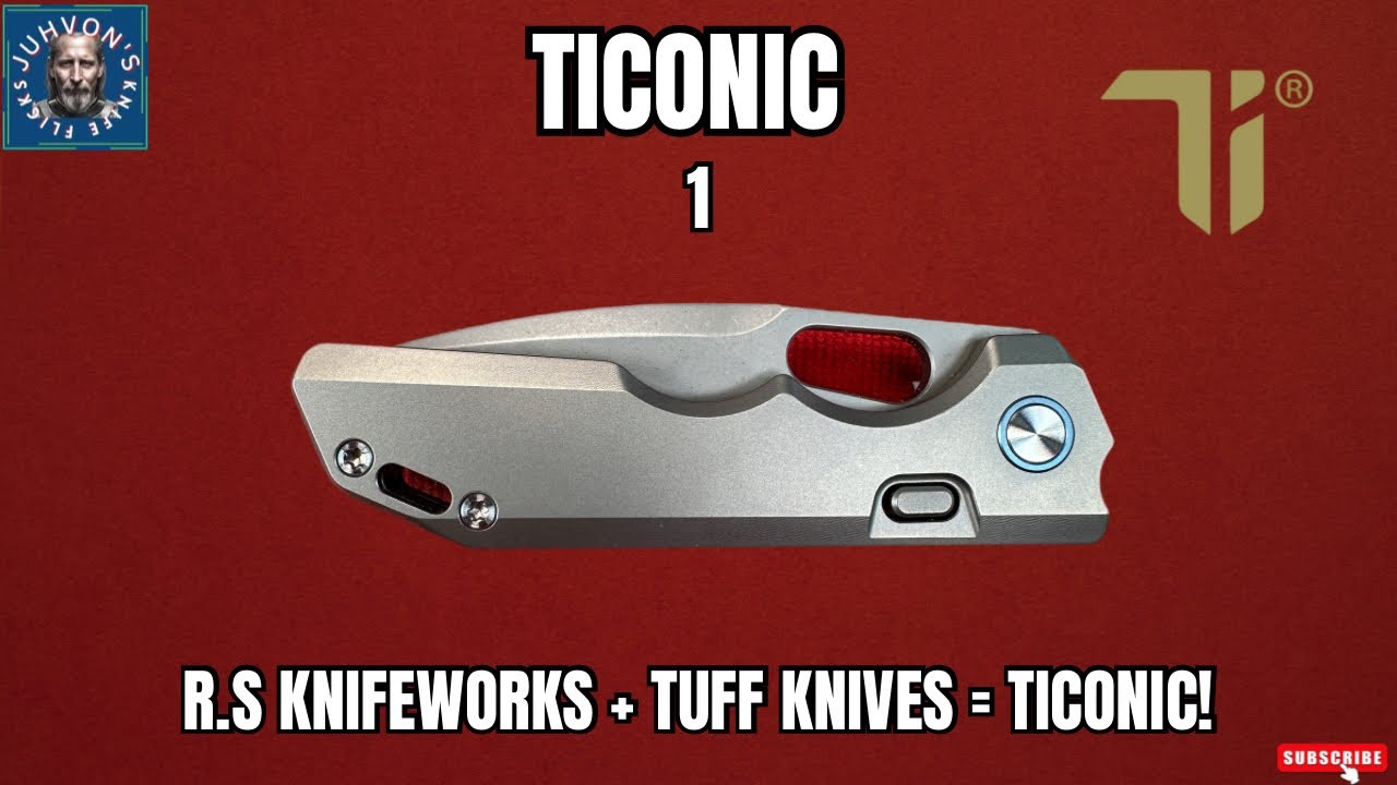 The Ticonic1. A Banger from R.S. Knifeworks + Tuff Knives!! - YouTube