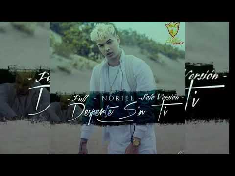 Noriel - Desperté Sin Tí (Full Solo Version)