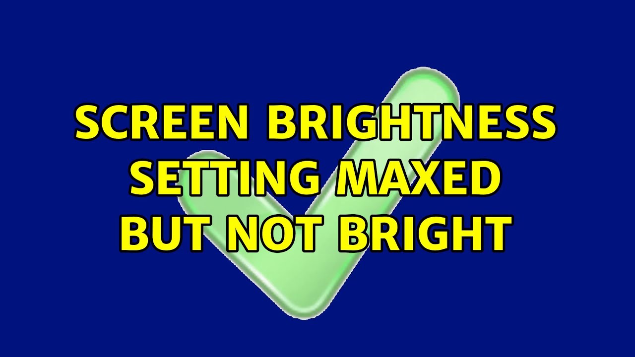 Screen brightness setting maxed but not bright (9 Solutions!!) - YouTube